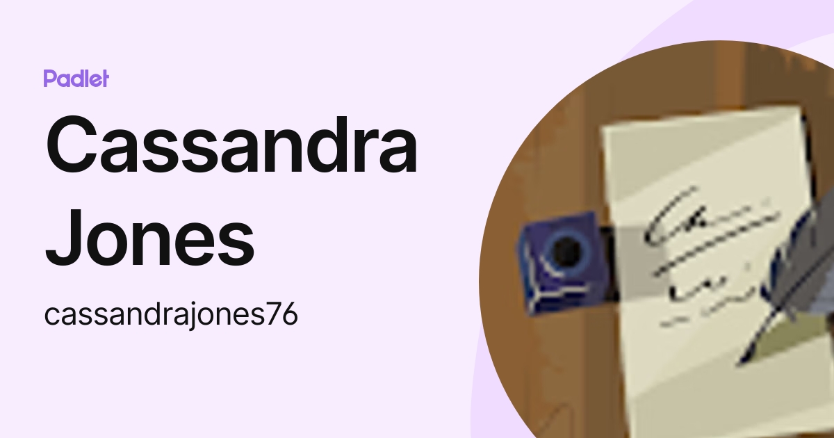 Cassandra Jones (cassandrajones76) profile | Padlet
