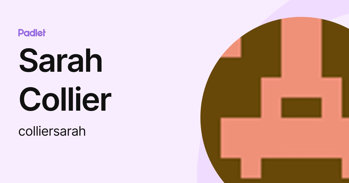 Sarah Collier (colliersarah) profile | Padlet