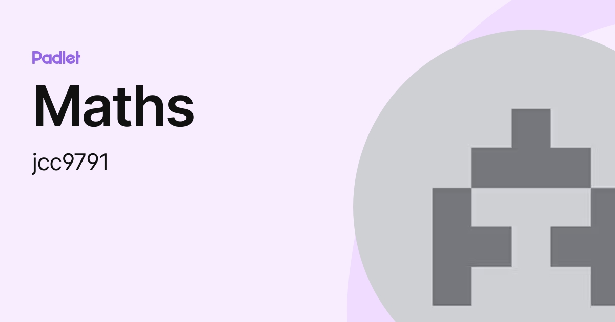 Maths (jcc9791) profile | Padlet