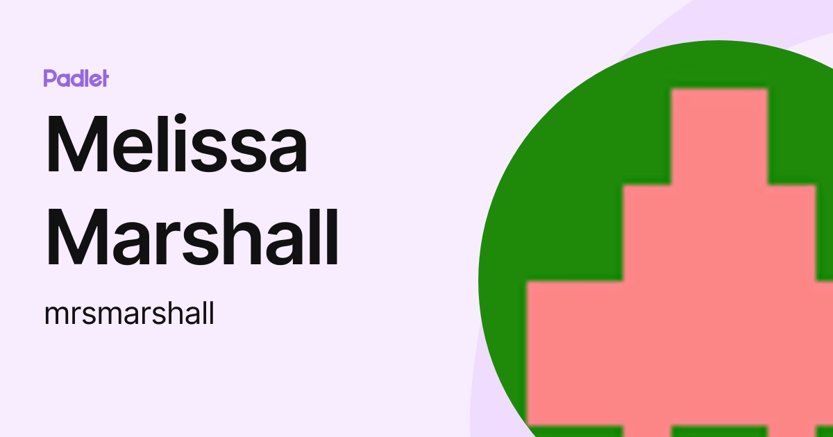 Melissa Marshall (mrsmarshall) profile | Padlet
