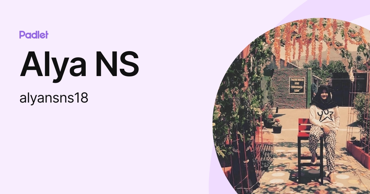 Alya NS (alyansns18) profile | Padlet