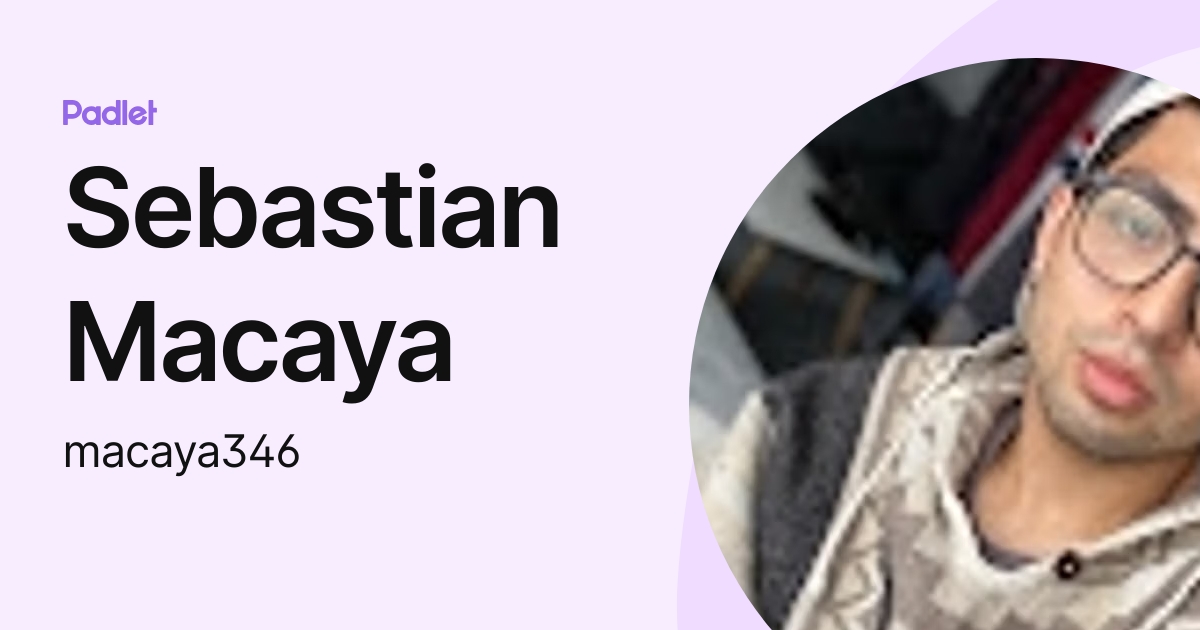 Sebastian Macaya (macaya346) profile | Padlet