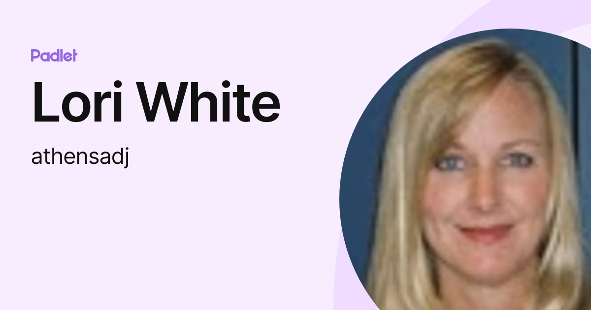 Lori White (athensadj) profile | Padlet