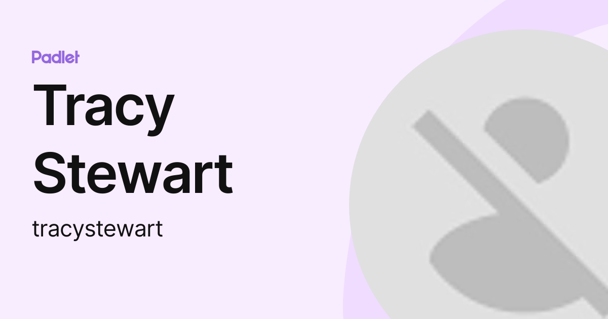 Tracy Stewart (tracystewart) profile | Padlet