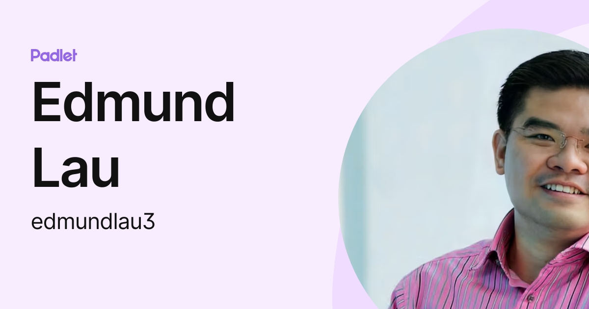 Edmund Lau (edmundlau3) profile | Padlet
