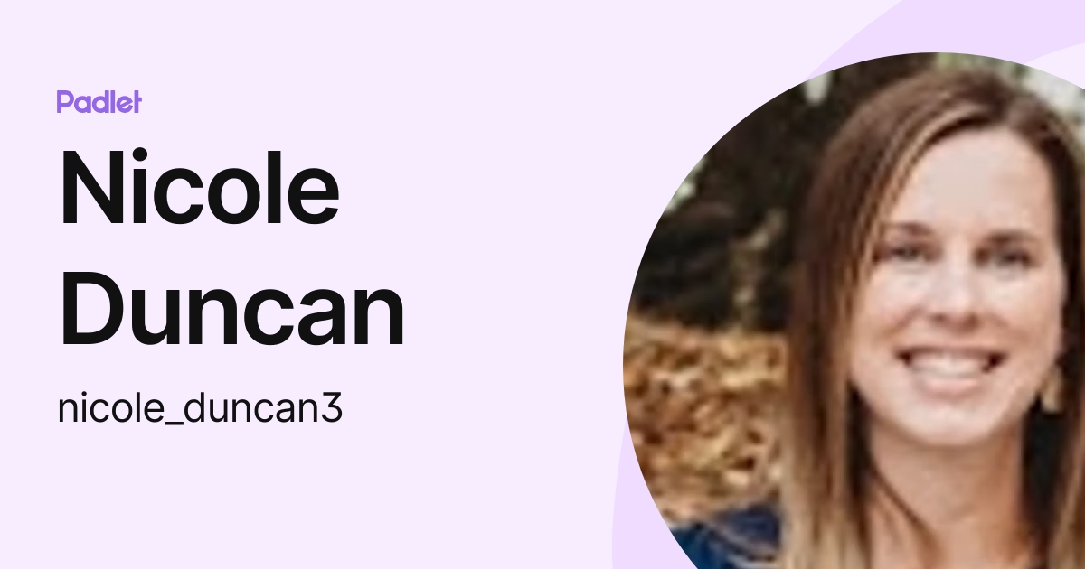 Nicole Duncan (nicole_duncan3) profile | Padlet