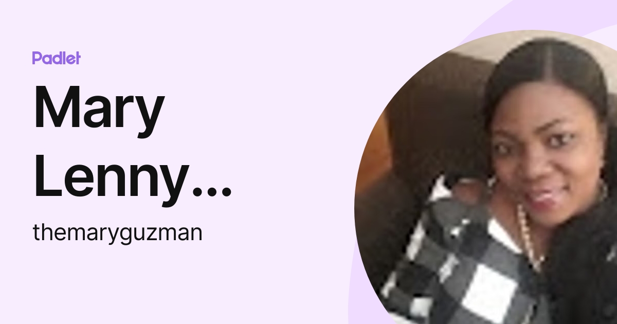 Mary Lenny Guzman Vallejo (themaryguzman) profile | Padlet
