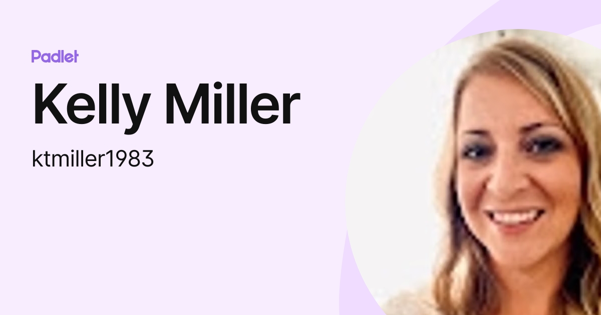 Kelly Miller (ktmiller1983) profile | Padlet