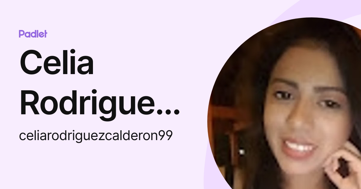 Celia Rodriguez Calderon (celiarodriguezcalderon99) profile | Padlet