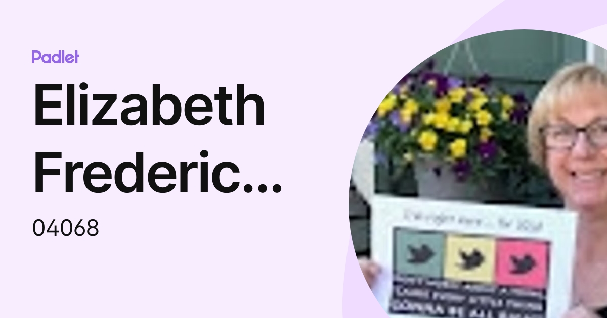 Elizabeth Frederickson (04068) profile | Padlet