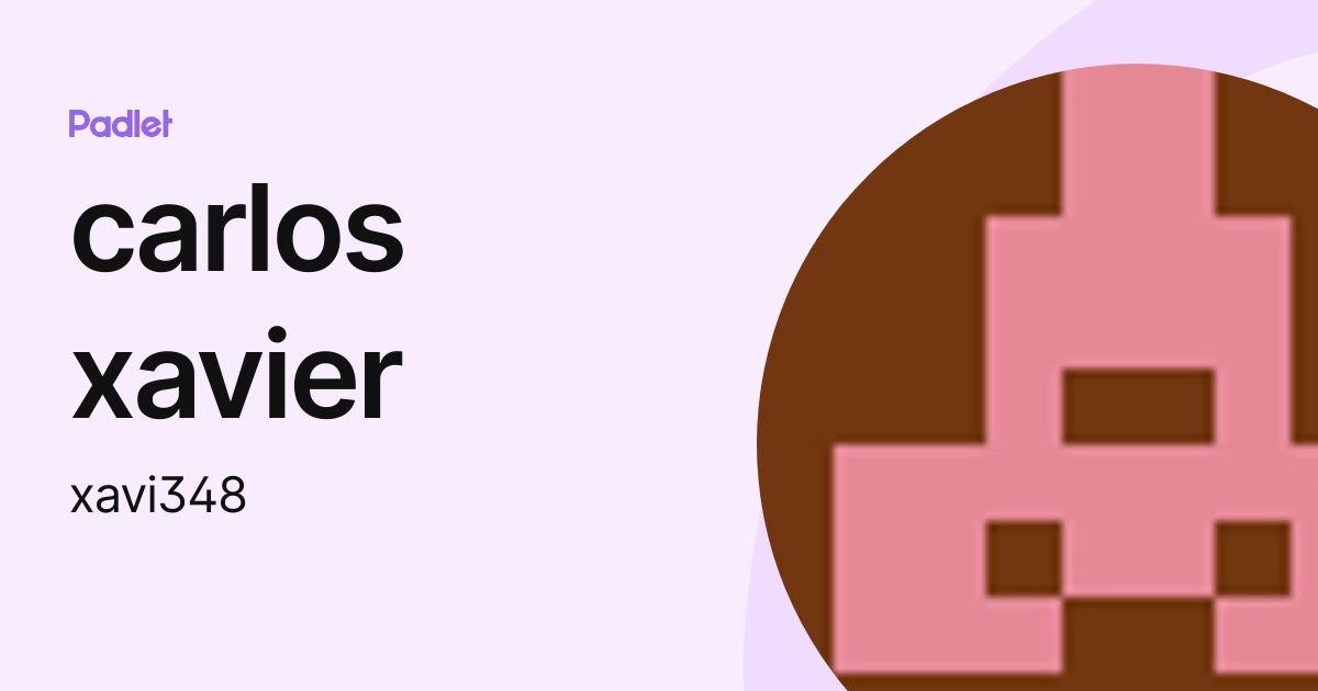 carlos xavier (xavi348) profile | Padlet
