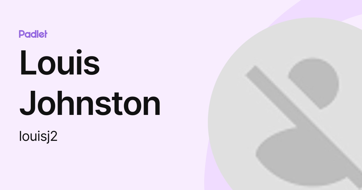 Louis Johnston (louisj2) profile | Padlet