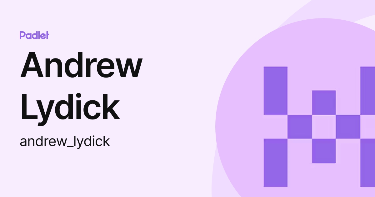 Andrew Lydick (andrew_lydick) profile | Padlet