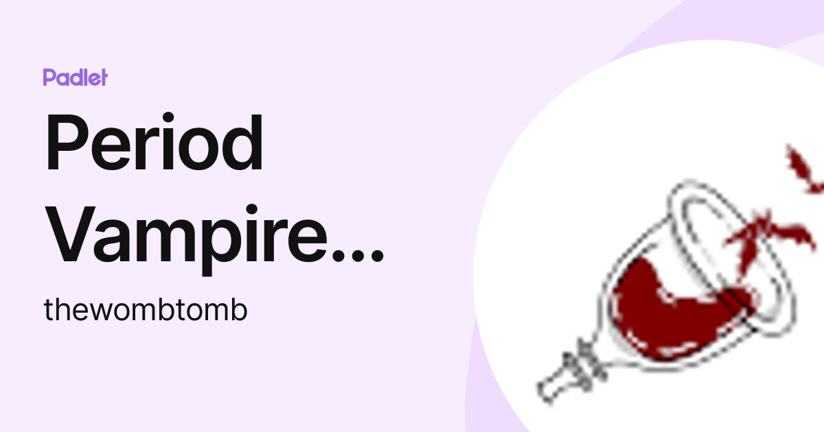 Period Vampires The Womb Tomb (thewombtomb) profile | Padlet