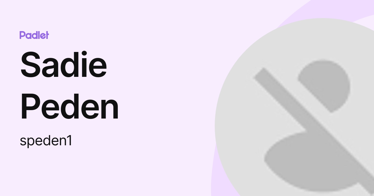 Sadie Peden (speden1) profile | Padlet