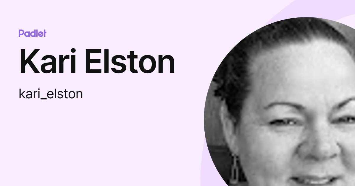 Kari Elston (kari_elston) profile | Padlet
