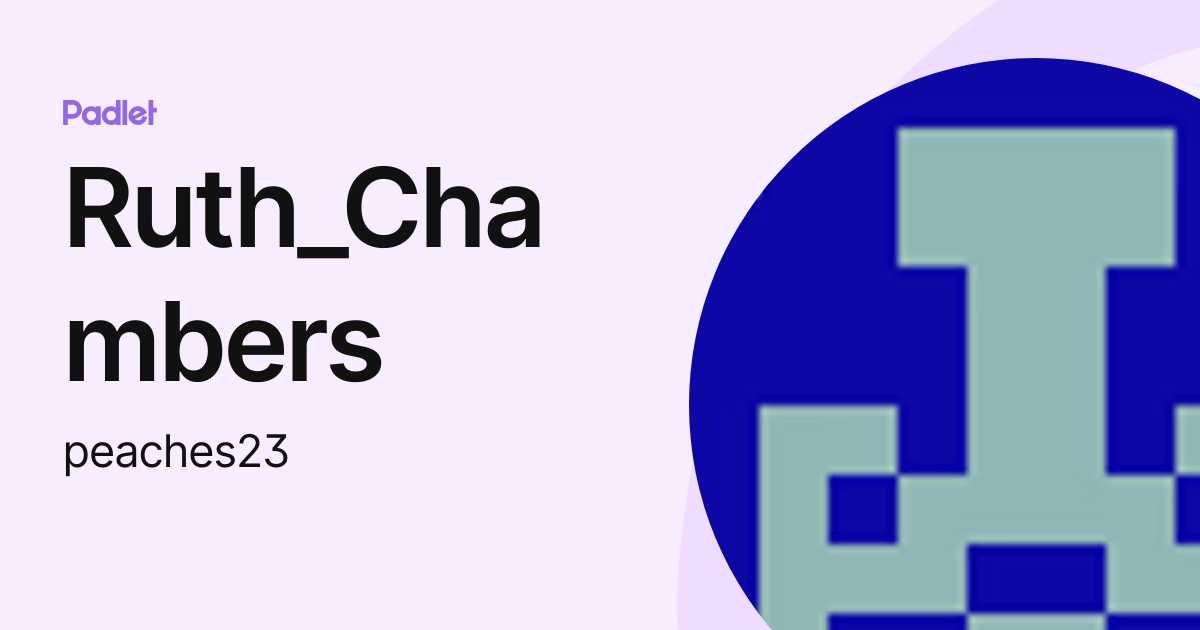 Ruth_Chambers (peaches23) profile | Padlet