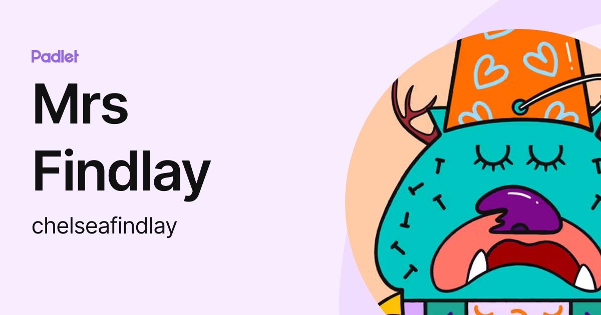 Mrs Findlay (chelseafindlay) profile | Padlet