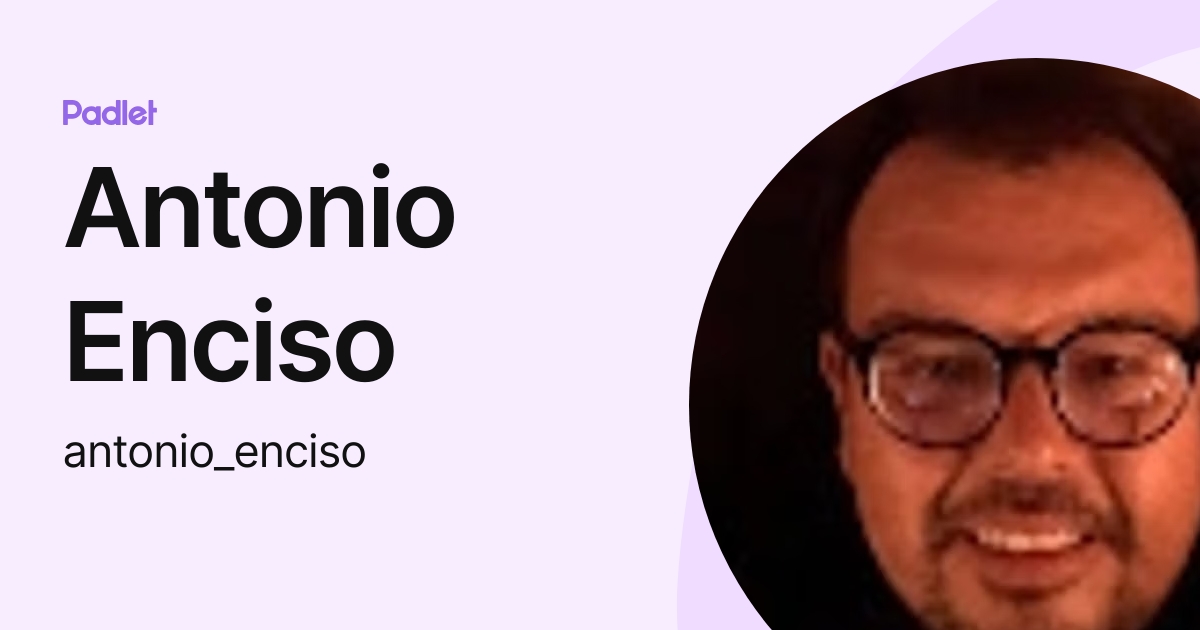 Antonio Enciso (antonio_enciso) profile | Padlet