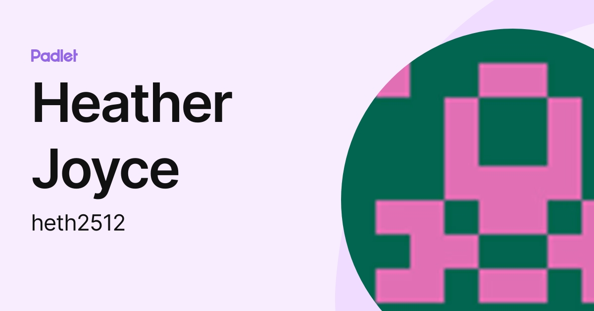 Heather Joyce (heth2512) profile | Padlet