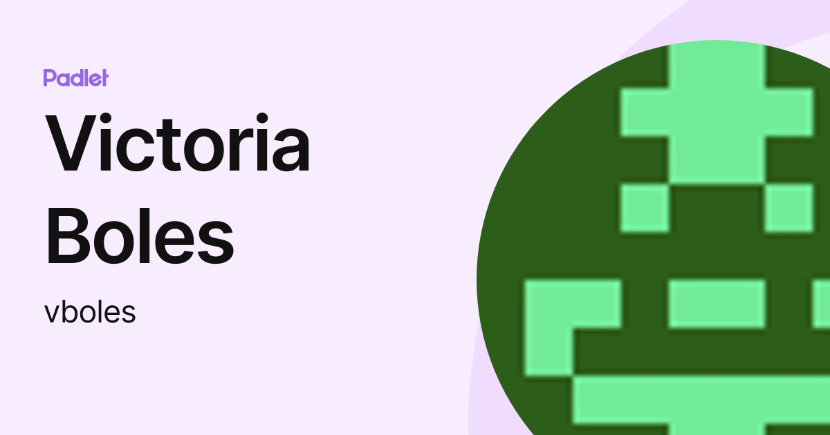 Victoria Boles (vboles) profile | Padlet