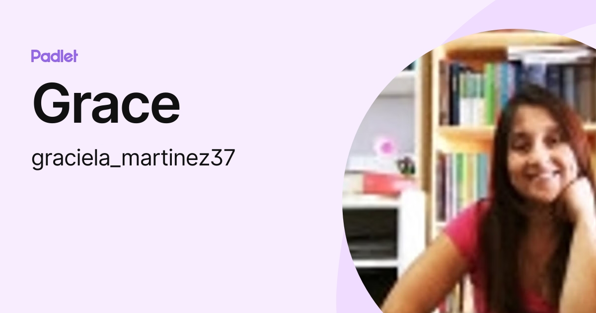 Grace (graciela_martinez37) profile | Padlet