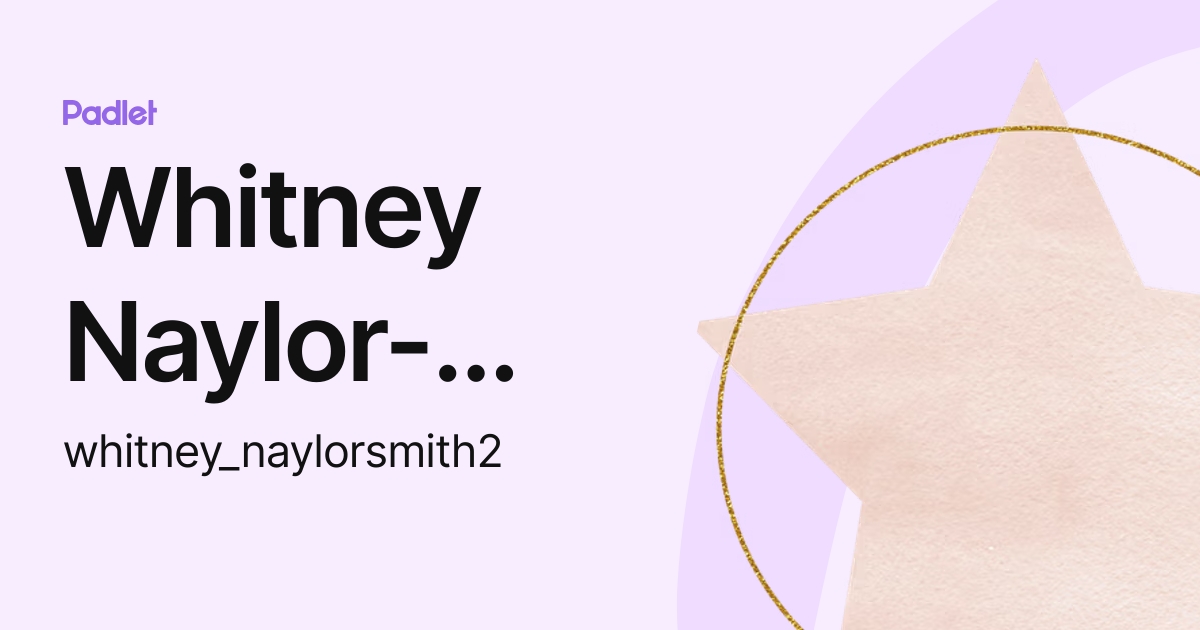 Whitney Naylor-Smith (whitney_naylorsmith2) profile | Padlet