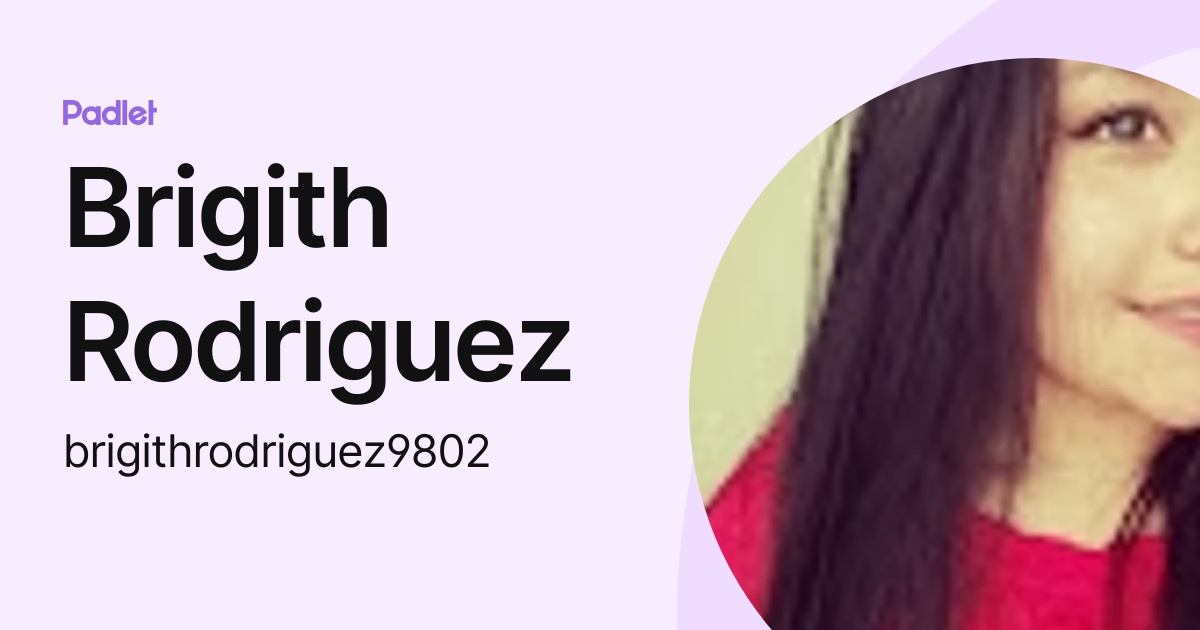 Brigith Rodriguez (brigithrodriguez9802) profile | Padlet