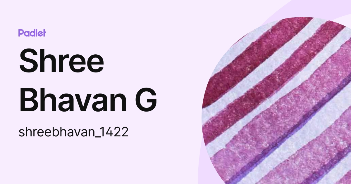 Shree Bhavan G (shreebhavan_1422) profile | Padlet