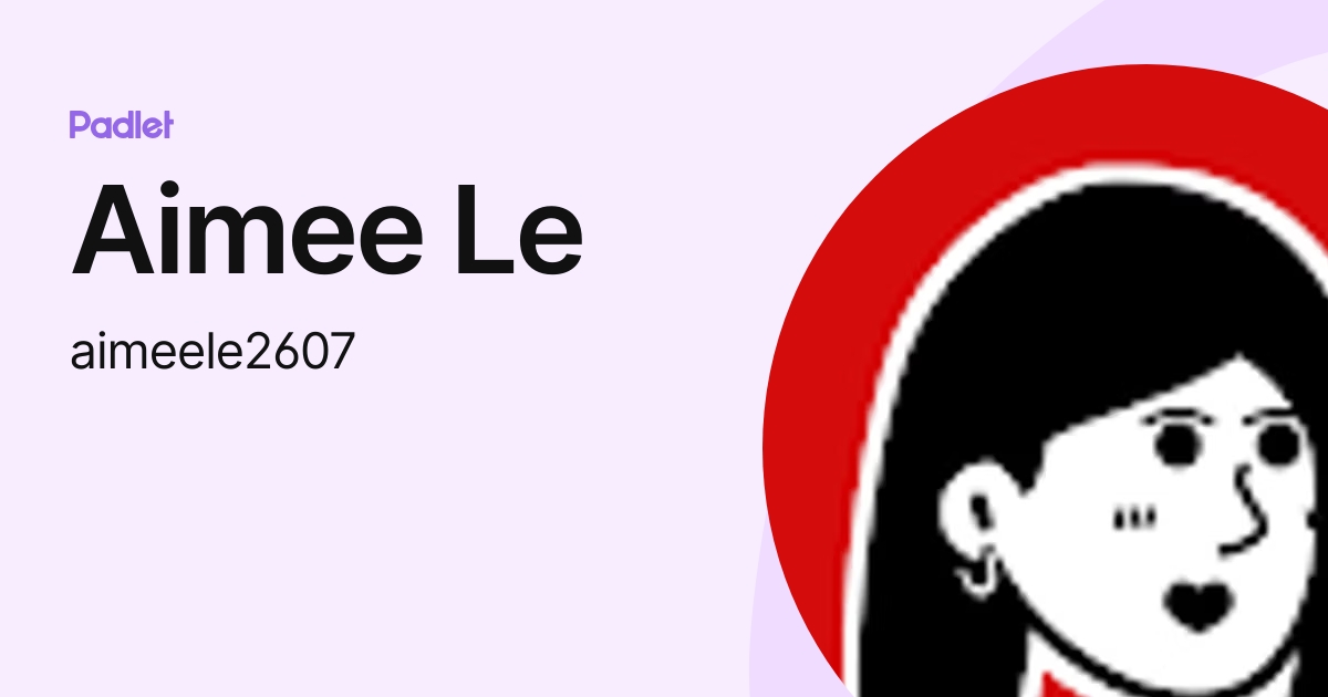 Aimee Le (aimeele2607) profile | Padlet