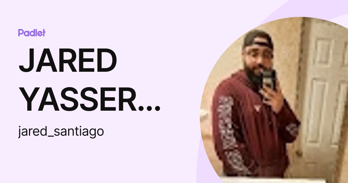 JARED YASSER SANTIAGO-ROMAN (jared_santiago) perfil | Padlet