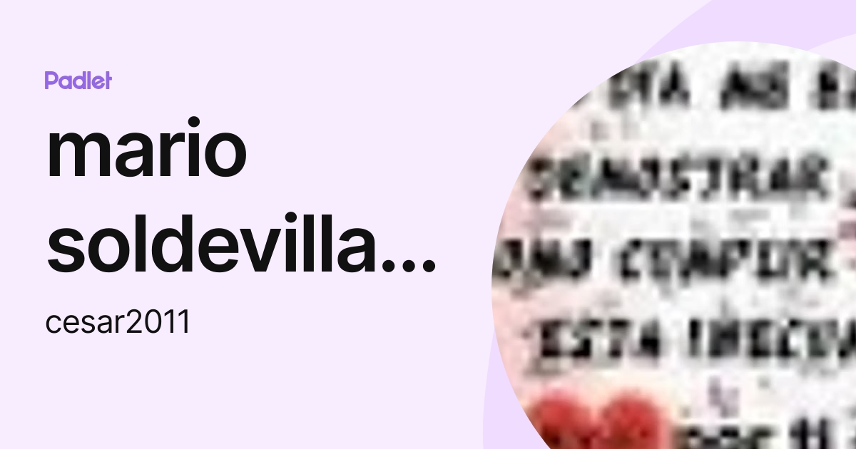 mario soldevilla la torre (cesar2011) profile | Padlet