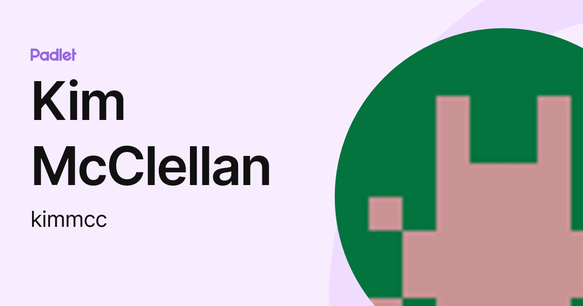 Kim McClellan (kimmcc) profile | Padlet