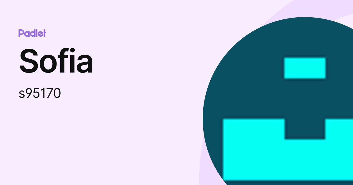 Sofia (s95170) profile | Padlet