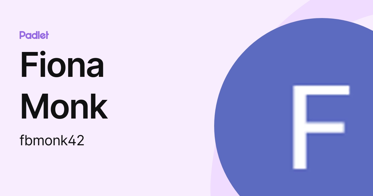 Fiona Monk (fbmonk42) profile | Padlet