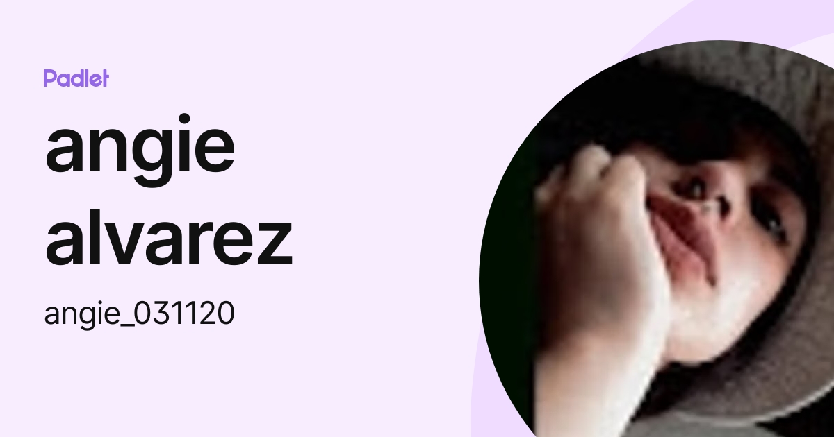 angie alvarez (angie_031120) profile | Padlet