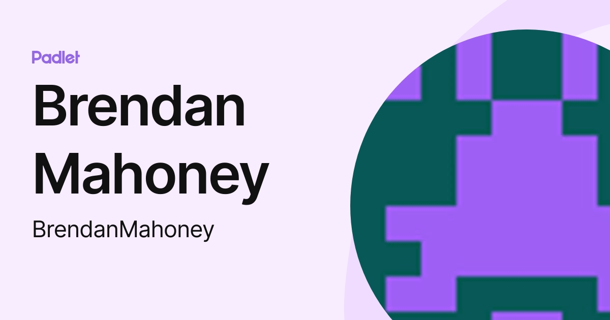 Brendan Mahoney (BrendanMahoney) profile | Padlet
