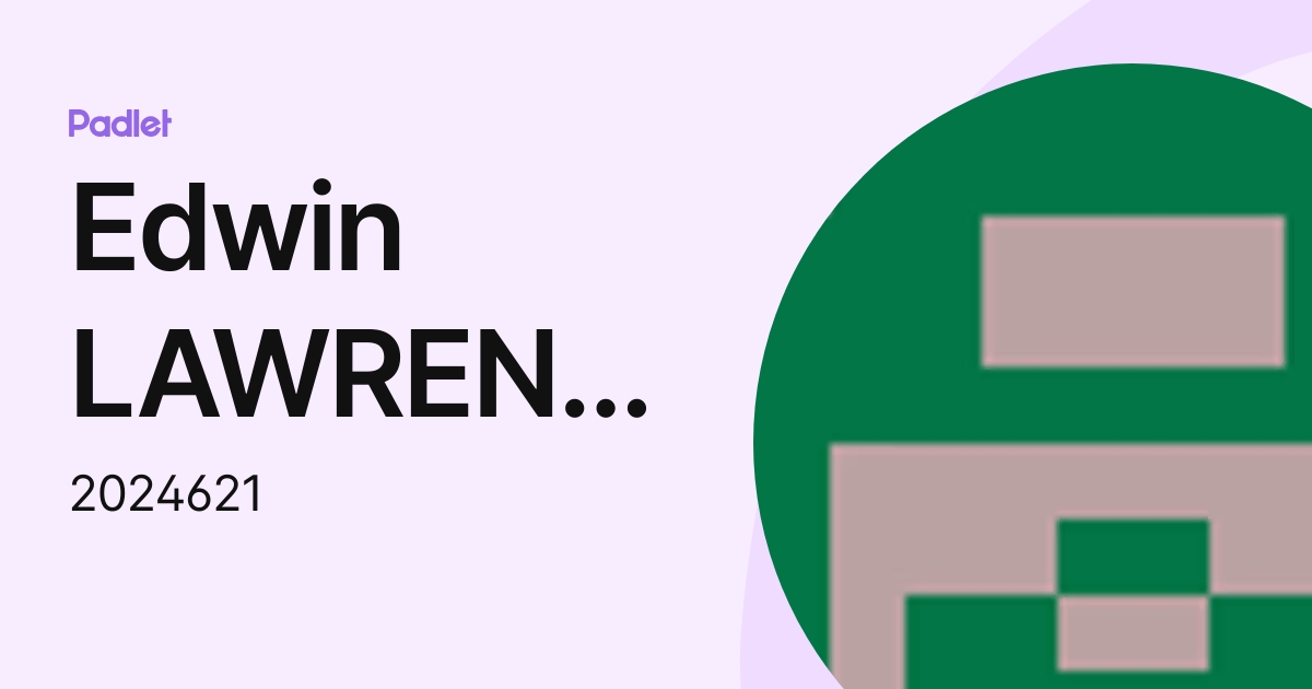 Edwin LAWRENCE (2024621) profile | Padlet