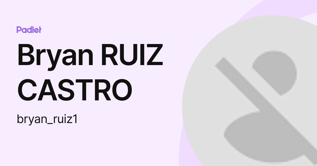 Bryan RUIZ CASTRO (bryan_ruiz1) profile | Padlet