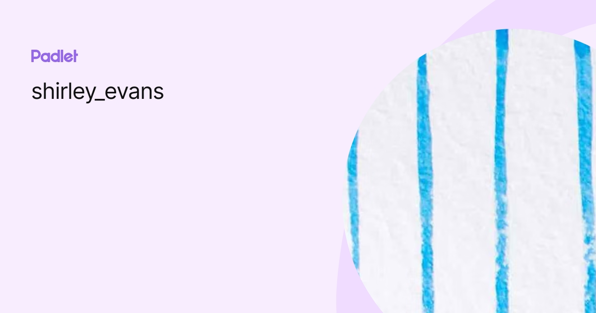 shirley_evans profile | Padlet