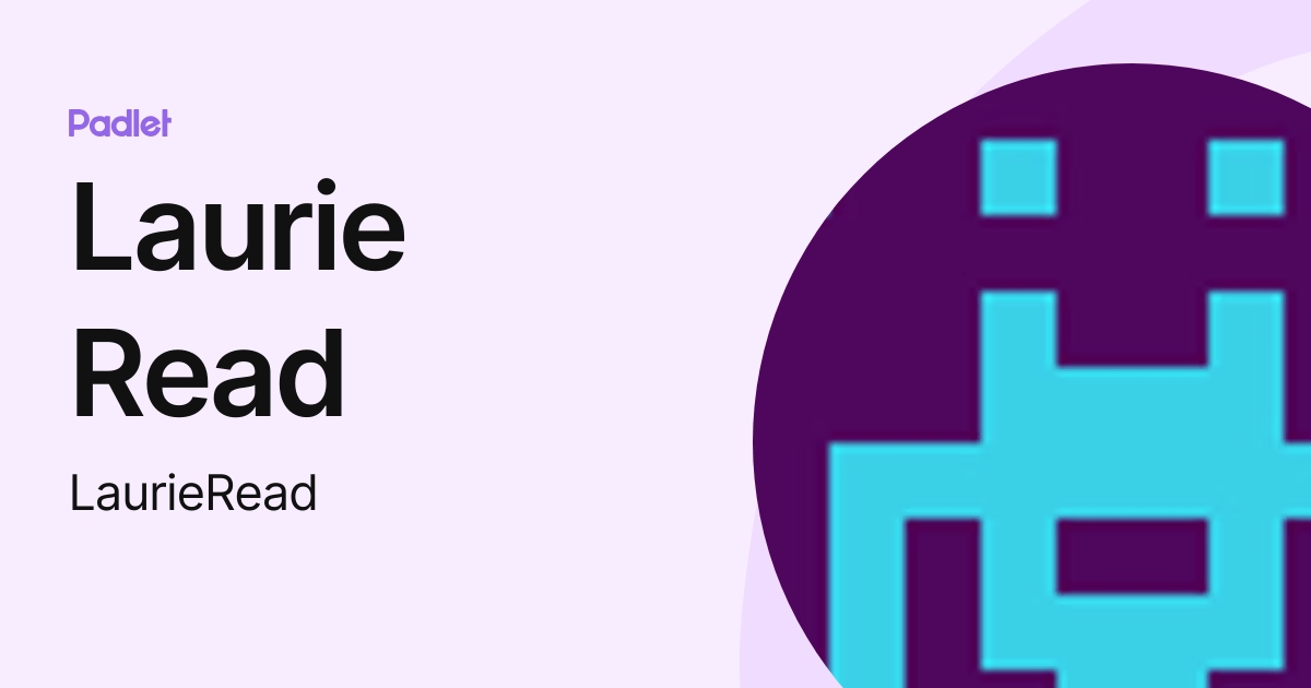 Laurie Read (LaurieRead) profile | Padlet