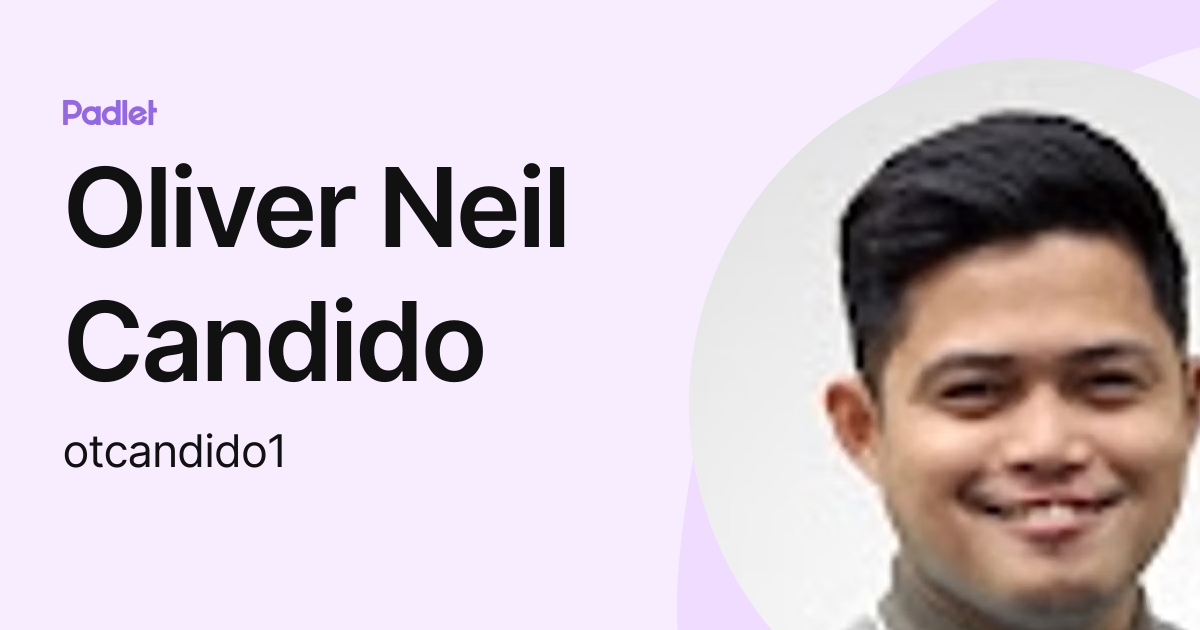 Oliver Neil Candido (otcandido1) profile | Padlet