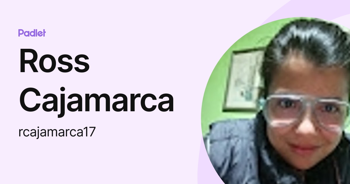 Ross Cajamarca (rcajamarca17) profile | Padlet