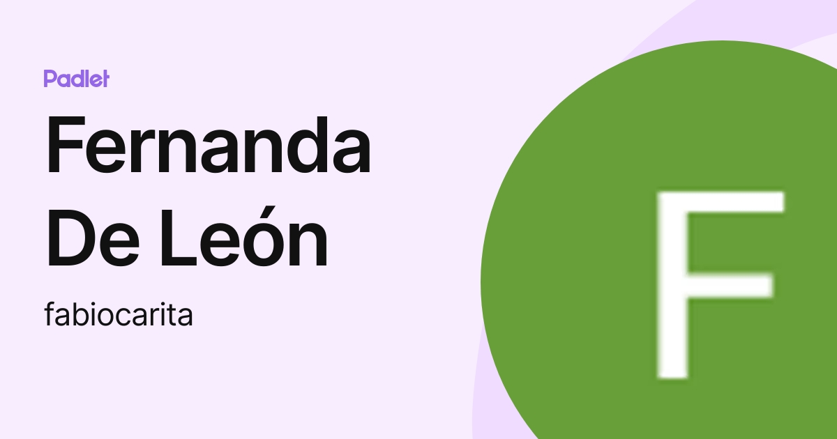 Fernanda De León (fabiocarita) profile | Padlet