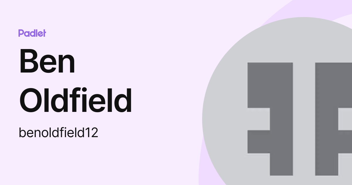 Ben Oldfield (benoldfield12) profile | Padlet