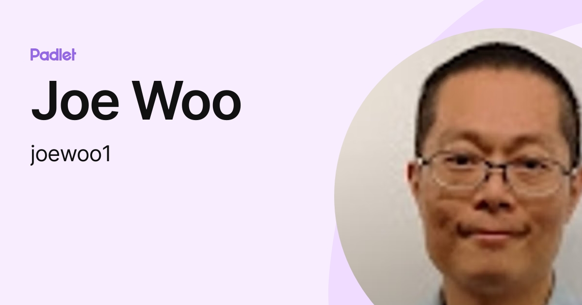 Joe Woo (joewoo1) profile | Padlet