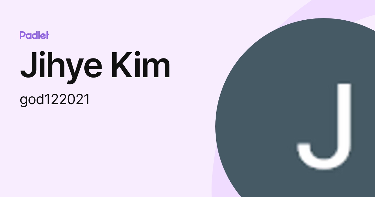 Jihye Kim (god122021) profile | Padlet