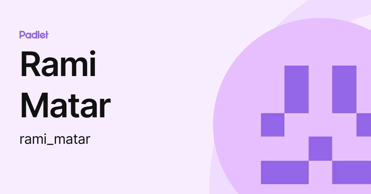 Rami Matar (rami_matar) profile | Padlet