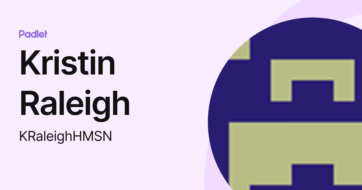 Kristin Raleigh (KRaleighHMSN) profile | Padlet