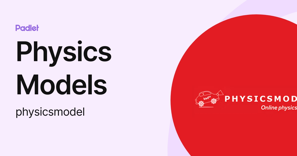 Physics Models (physicsmodel) profile | Padlet